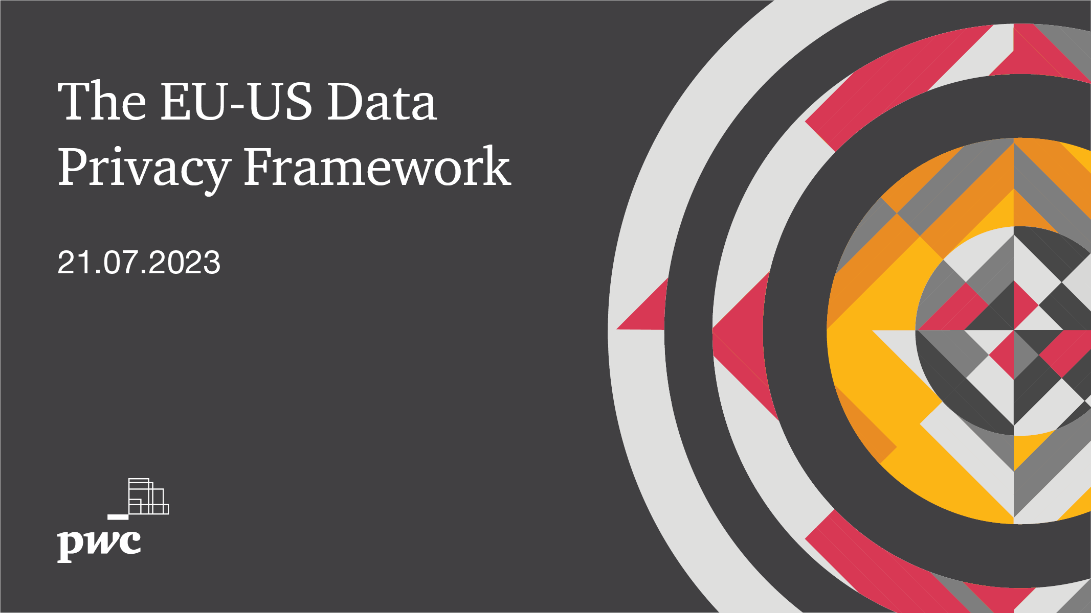 The Eu Us Data Privacy Framework Pwc Switzerland